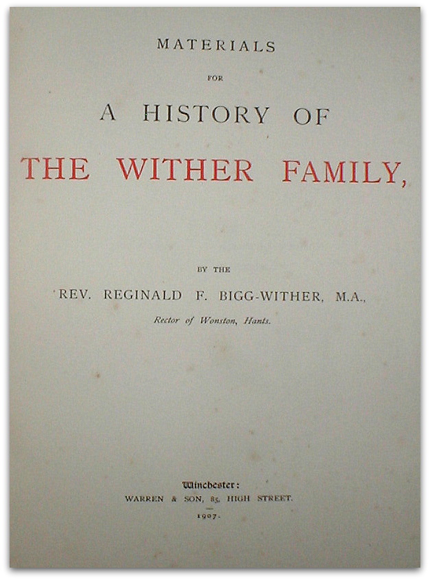 Materials for a history of the Wither family. by BIGG-WITHER, Reginald ...