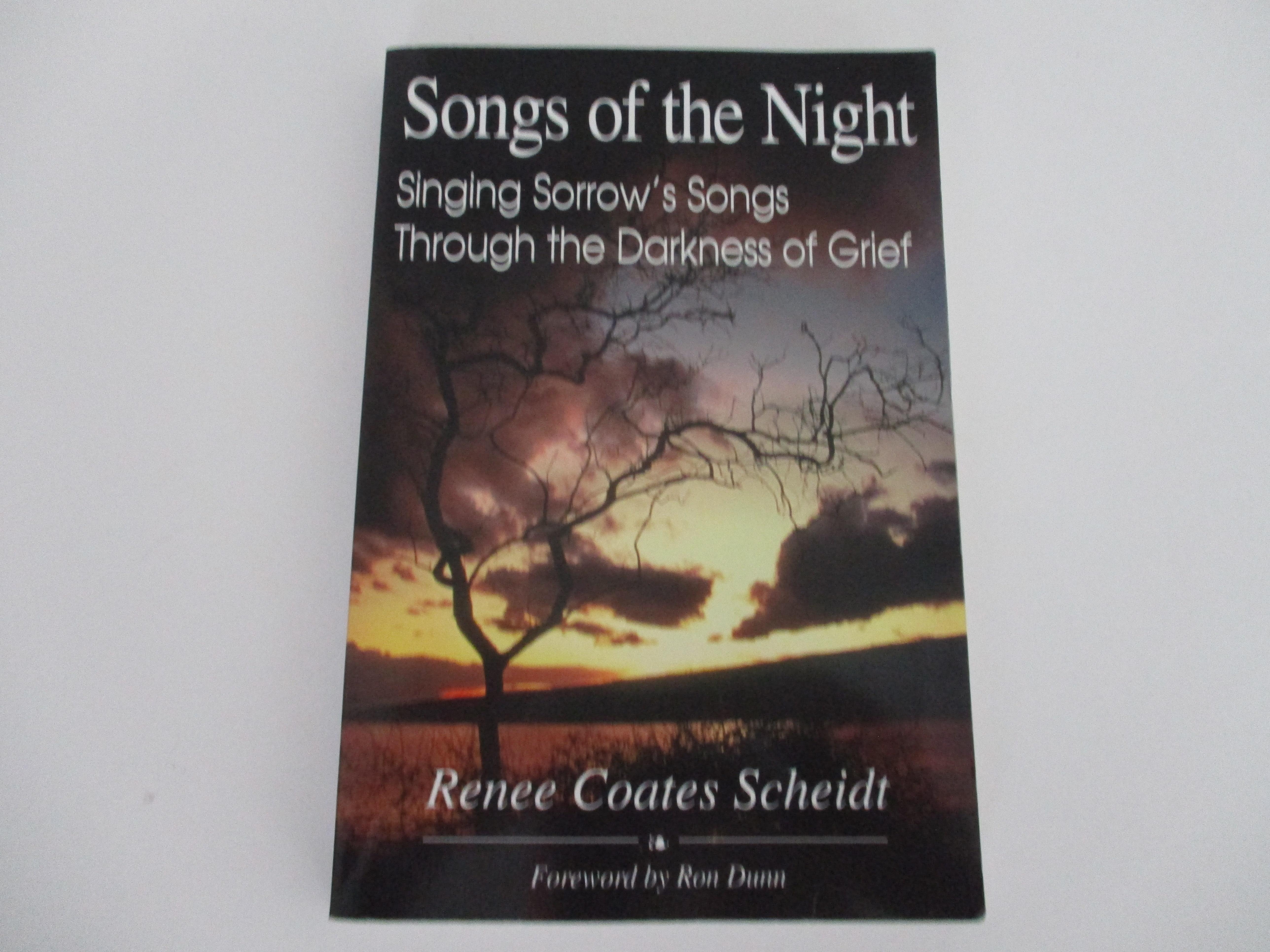 Songs of the Night: Singing Sorrow's Songs Through the Darkness of ...