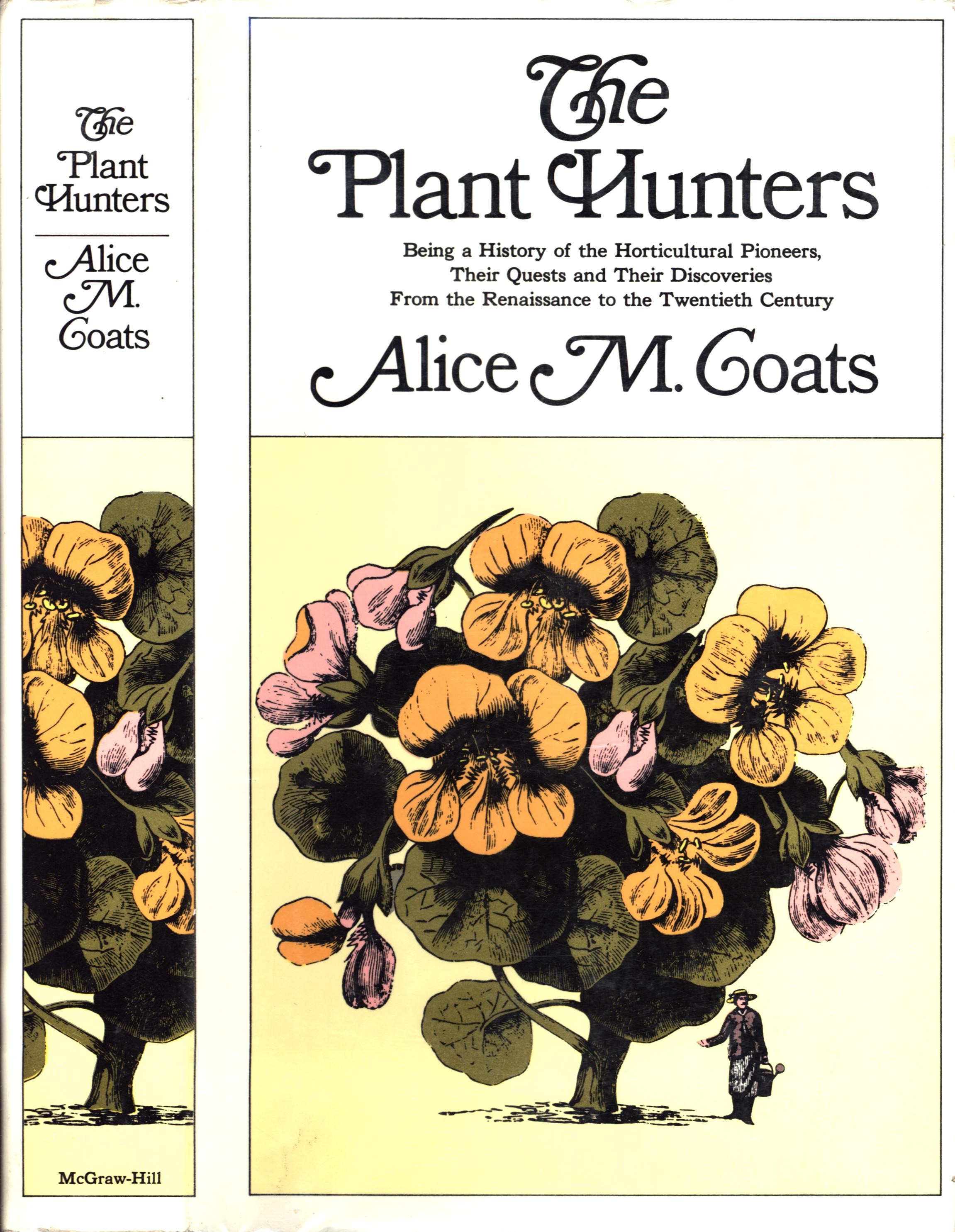 Plant Hunters: Being a History of the Horticultural Pioneers, Thier ...