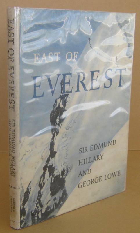 East of Everest (Signed) by HILLARY, Edmund & LOWE, George: Near Fine ...