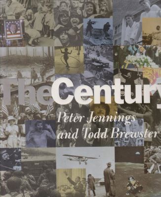 The Century von Jennings, Peter & Brewster, Todd: Very Good hardcover w ...