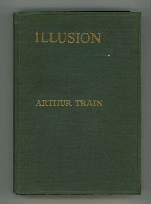 Illusion by Arthur Train (First Edition) by Arthur Train: Near Fine ...