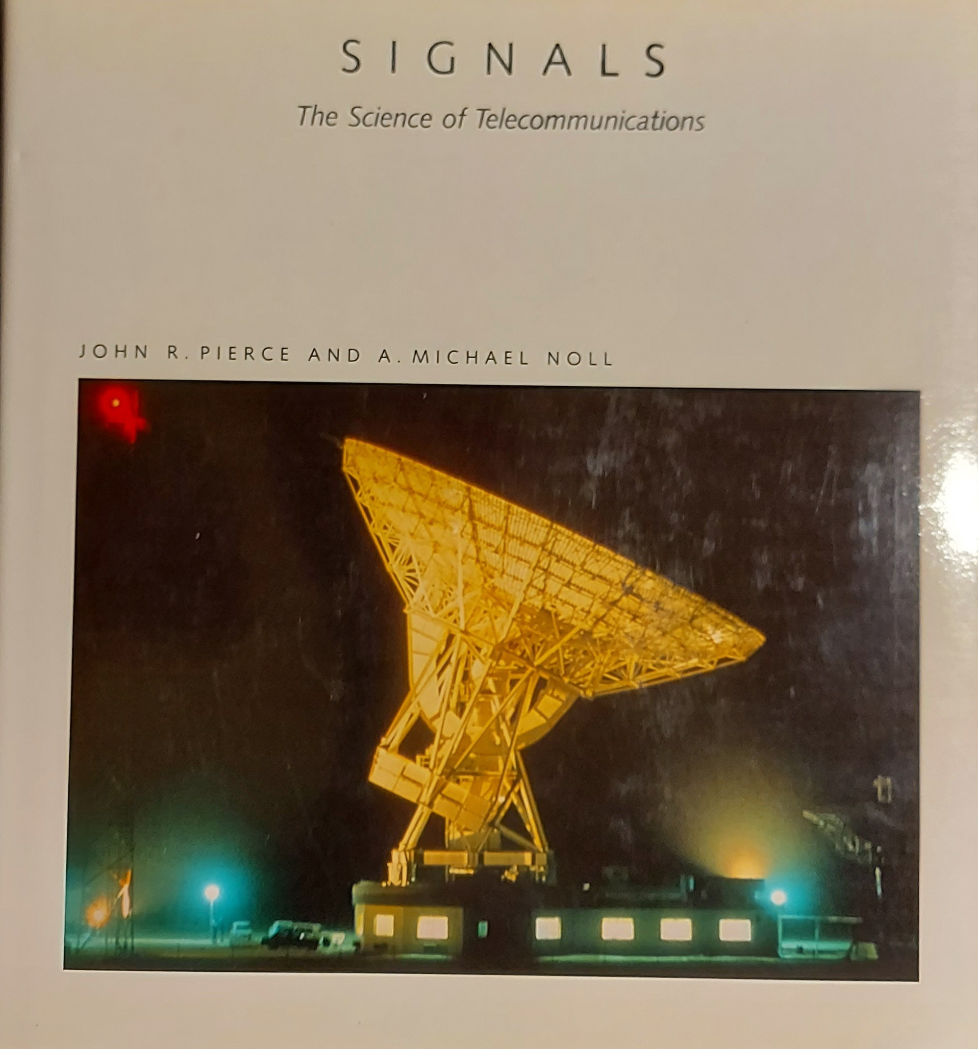 Signals : The Science of Telecommunications by Pierce, John R.; Noll ...