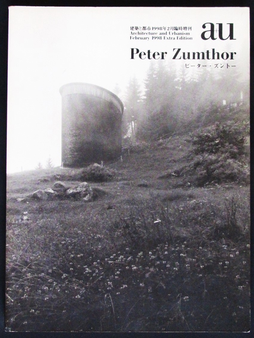 A+U Extra Edition: Peter Zumthor by Nobuyuki Yoshida: Fine Soft Cover ...