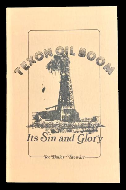 Texon Oil Boom: Its Sin and Glory by Stewart, Joe Bailey: Very Good ...