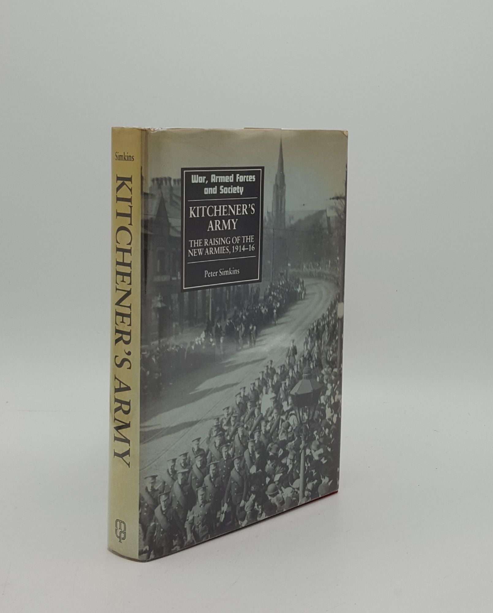 KITCHENER'S ARMY The Raising of the New Armies 1914-16 by SIMKINS Peter ...
