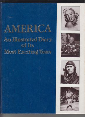 America: An Illustrated Diary of Its Most Exciting Years von American ...