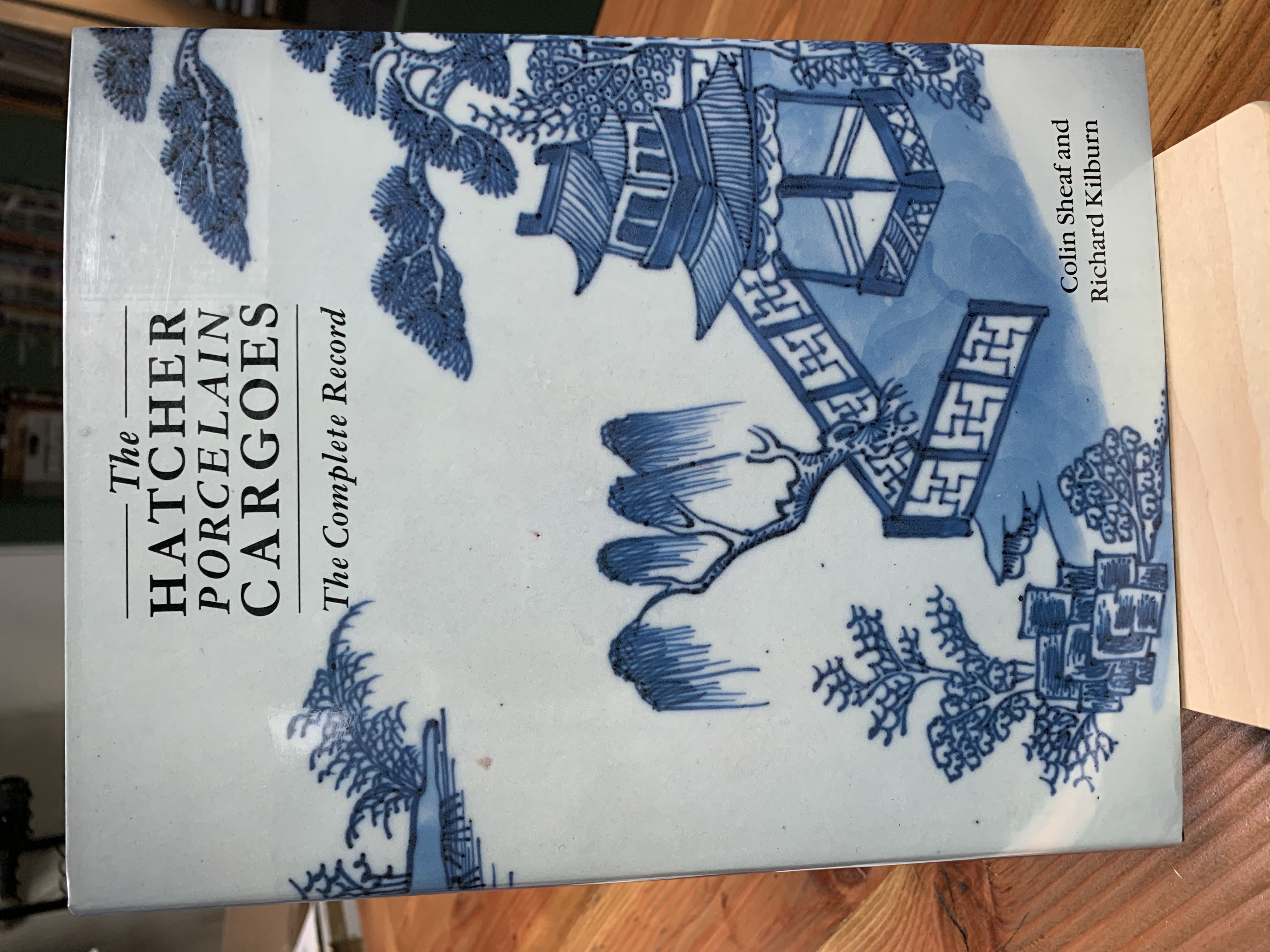 Hatcher Porcelain Cargoes: The Complete Record by Sheaf, Colin ...