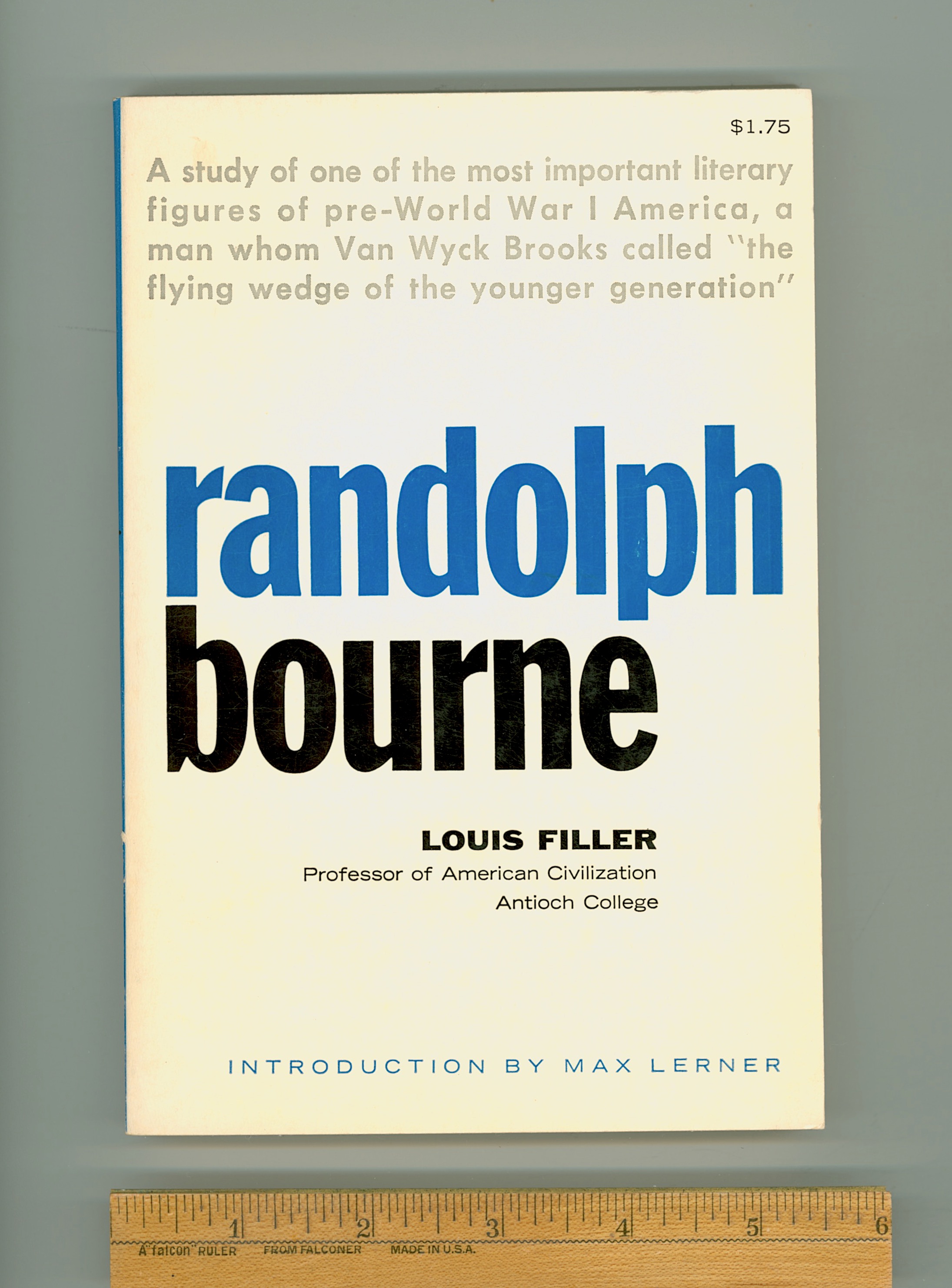 Randolph Bourne, Pacifist & Multi-Culturalist Champion, a Biography and ...