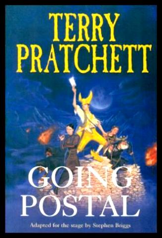 GOING POSTAL - Discworld by Pratchett, Terry (adapted for the stage by ...