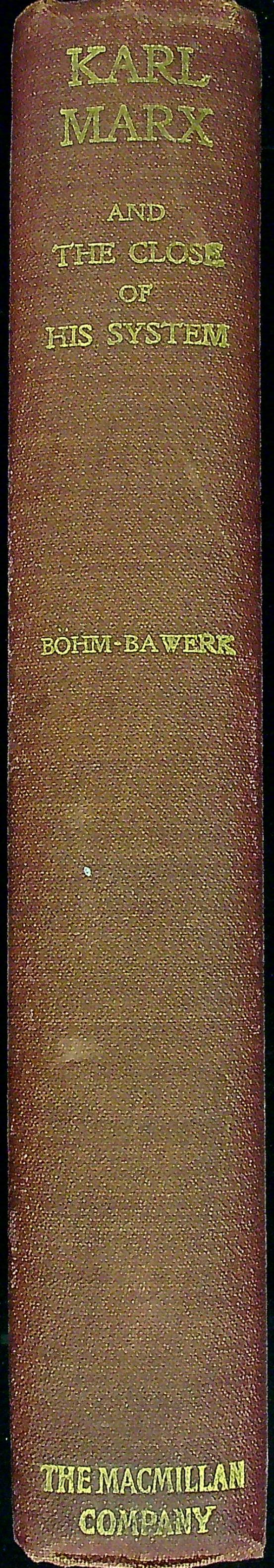 Karl Marx and the Close of His System: A Criticism Bï¿½hm-Bawerk, Eugen ...