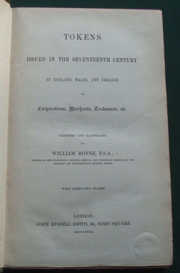 Trade Tokens issued in the seventeenth century in England, Wales, and ...