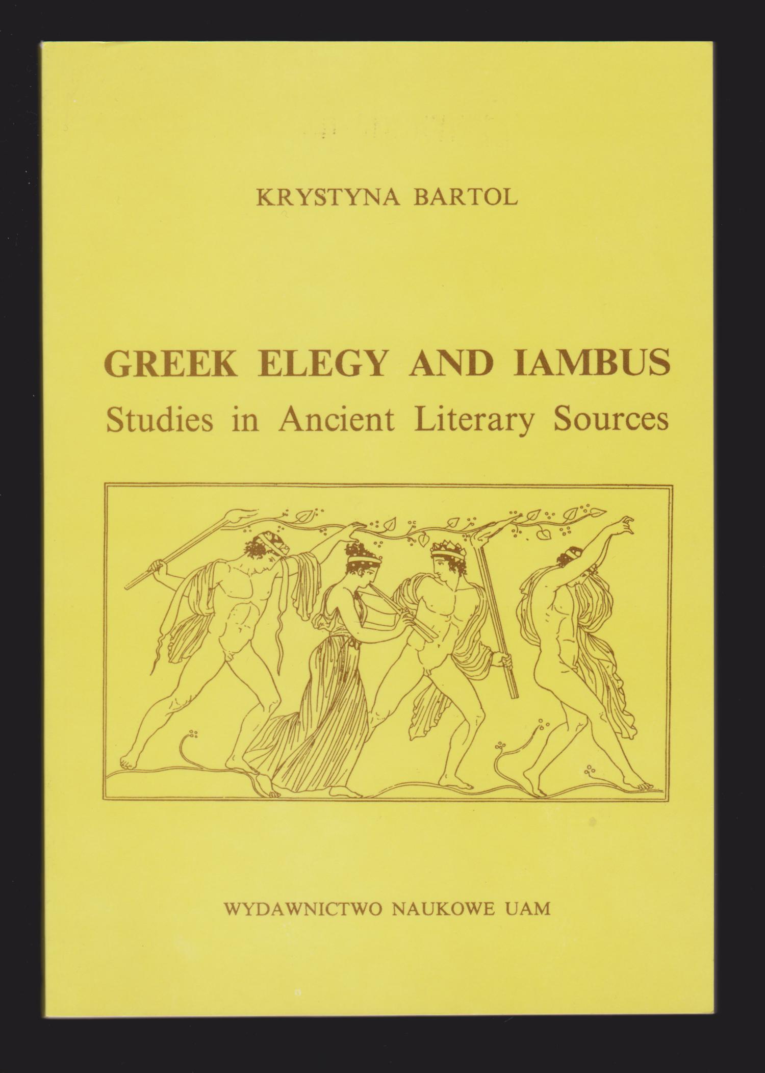 Greek Elegy and Iambus: Studies in Ancient Literary Sources by Krystyna ...