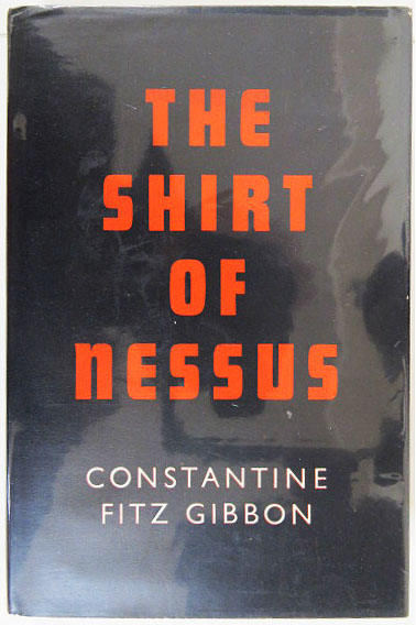 The Shirt of Nessus. by Constantine Fitz Gibbon.: Very Good Hardcover ...