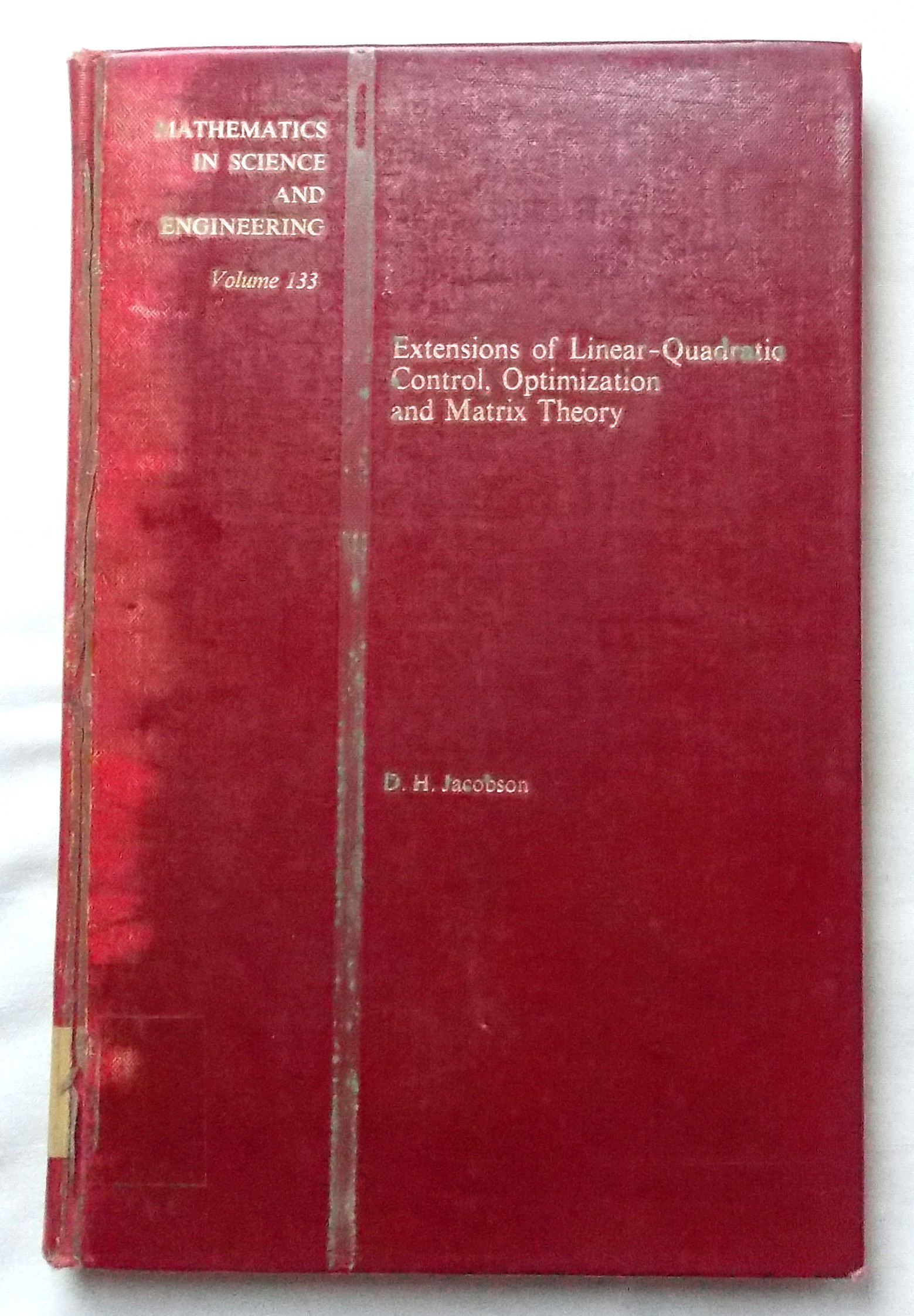 Extensions Of Linear Quadratic Control Optimization And Matrix Theory By Jacobson David H