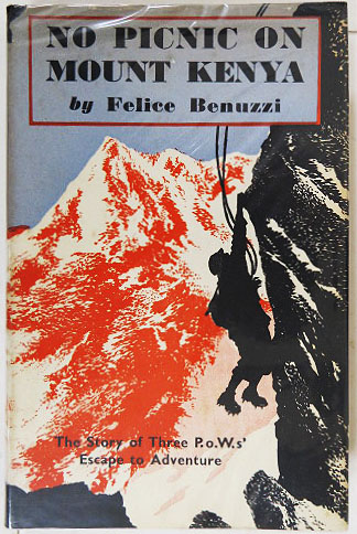 No Picnic on Mount Kenya. by Felice Benuzzi.: Good Hardcover (1952) 1st ...