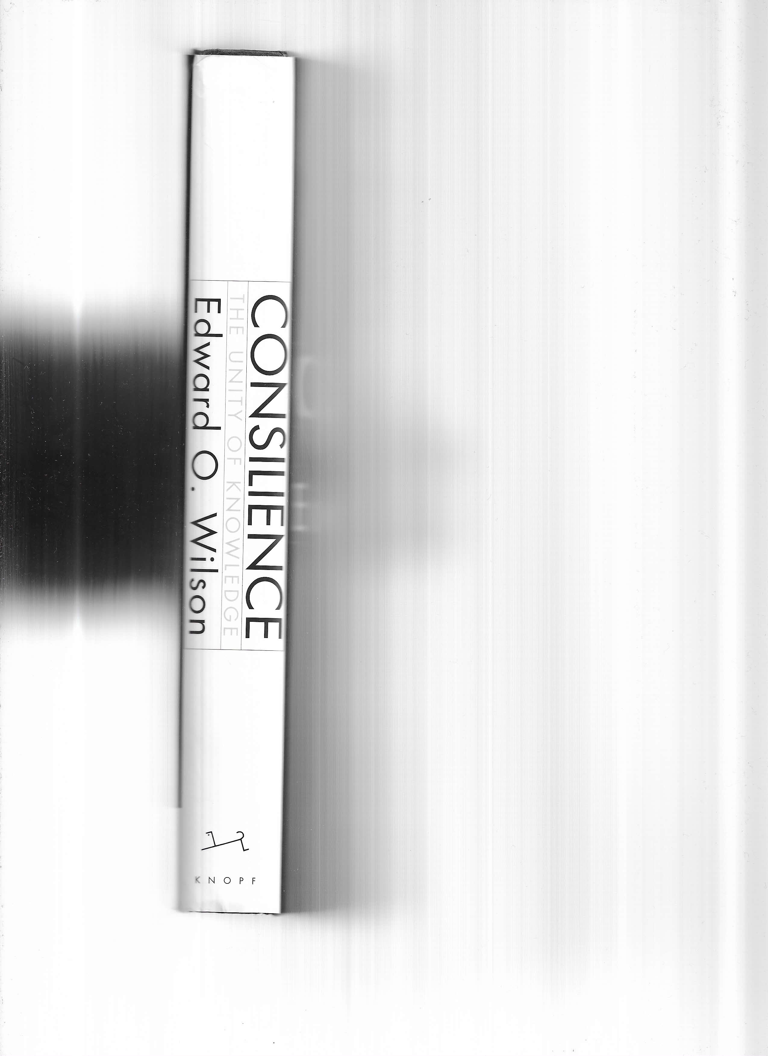 CONSILIENCE: The Unity Of Knowledge by Wilson, Edward O.: (1998 ...