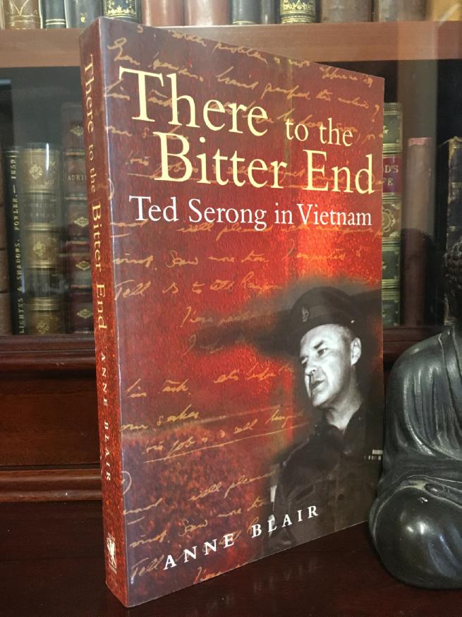 There to the Bitter End: Ted Serong in Vietnam. by BLAIR, ANNE. | Time ...
