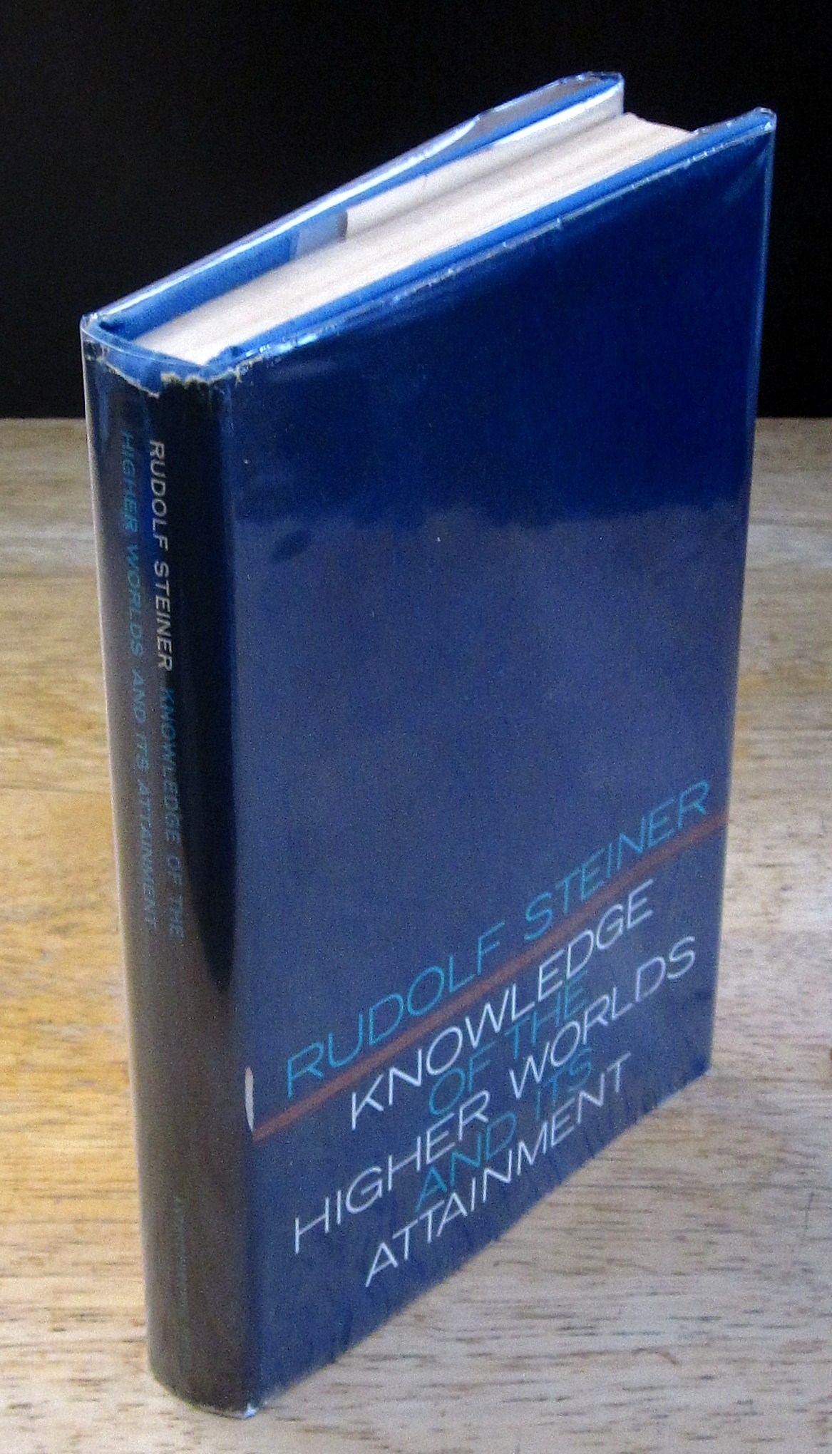 Knowledge of the Higher Worlds and Its Attainment [ Knowledge of the Higher Worlds and Its Attainment [
