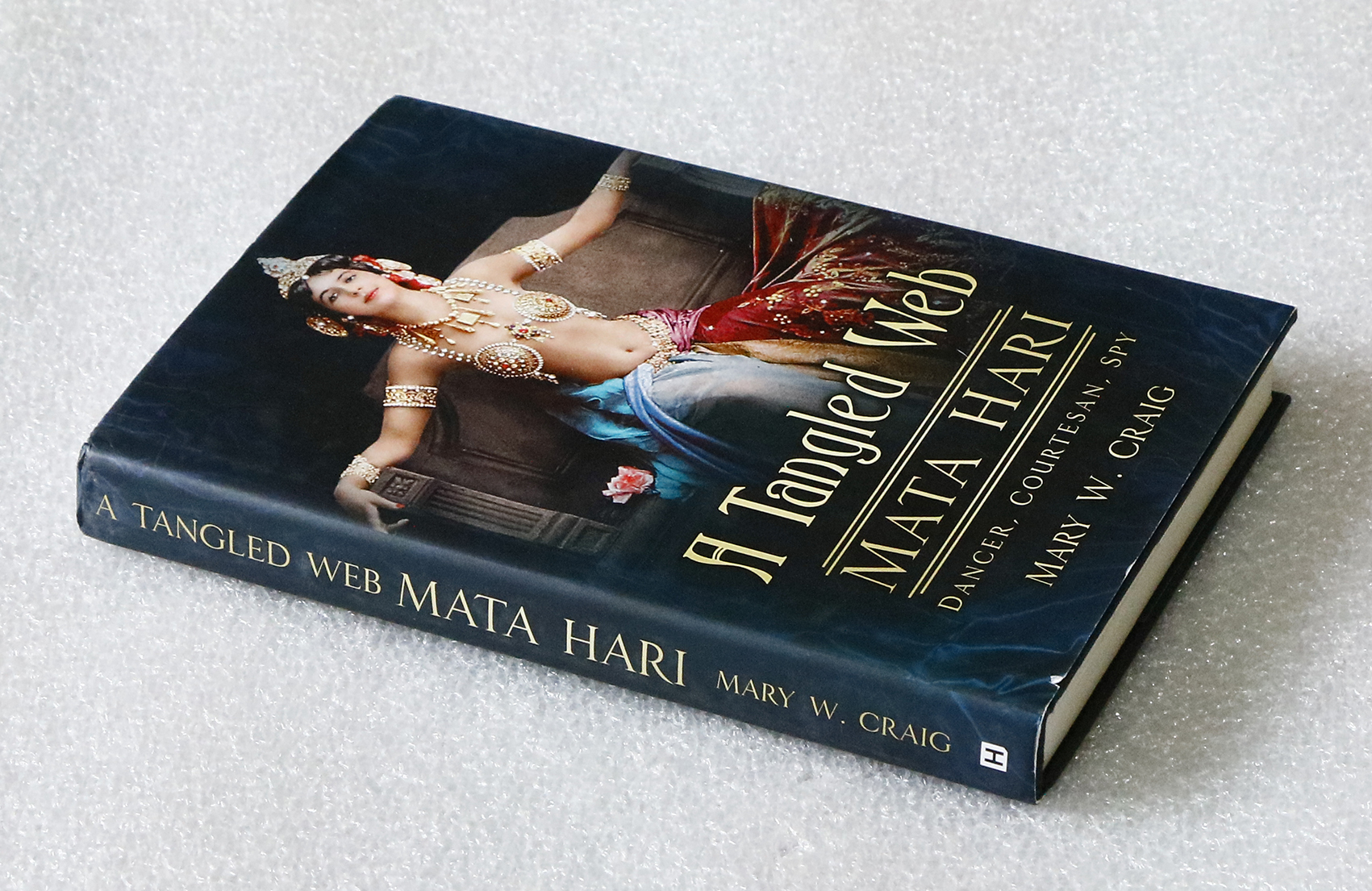 A Tangled Web Mata Hari Dancer Courtesan Spy By Mary W Craig Very Good Hardcover 2017