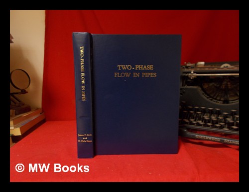 Two-phase flow in pipes / by James P. Brill, H. Dale Beggs by Brill, J. P. (James P.): (1991 ...