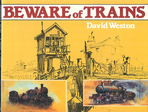 Beware of Trains by Weston, David: Fine Hardcover (1981) 1st Edition ...