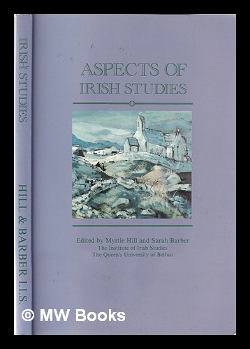 Aspects of Irish studies / edited by Myrtle Hill and Sarah Barber by ...