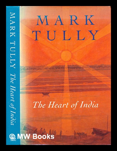 The heart of India / Mark Tully by Tully, Mark: (1995) First Edition ...