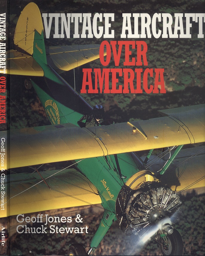 Vintage Aircraft Over America by Geoffrey P. Jones; Chuck Stewart: Near ...