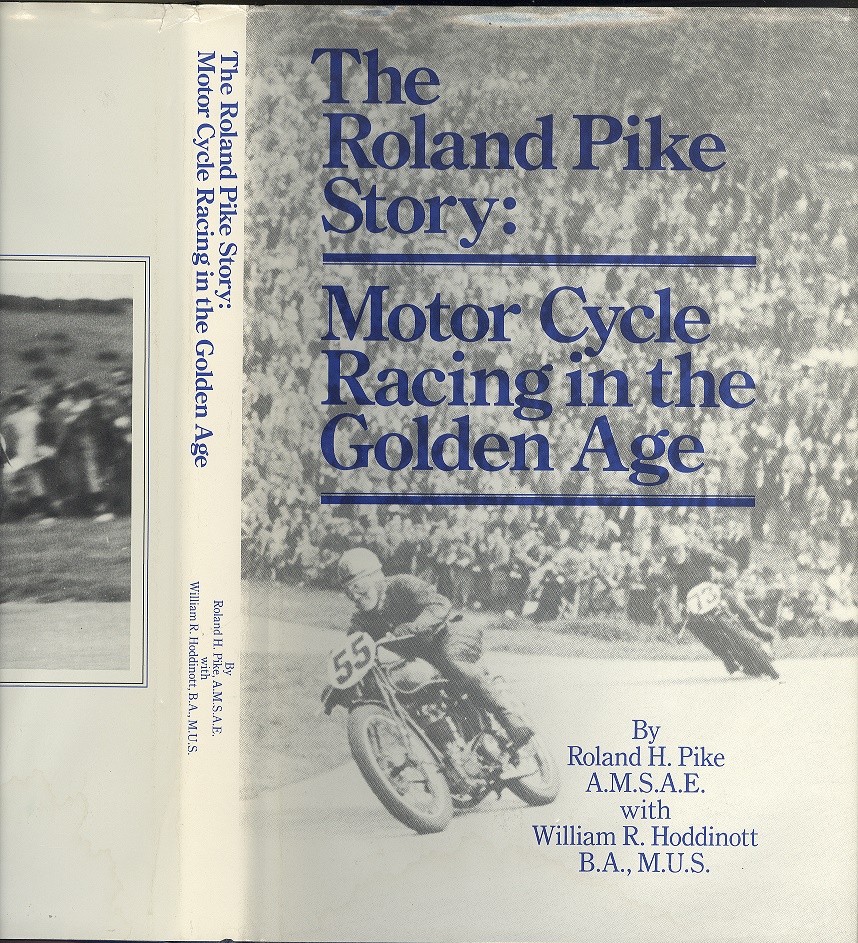 The Roland Pike Story - Motor Cycle Racing in the Golden Age by Pike ...