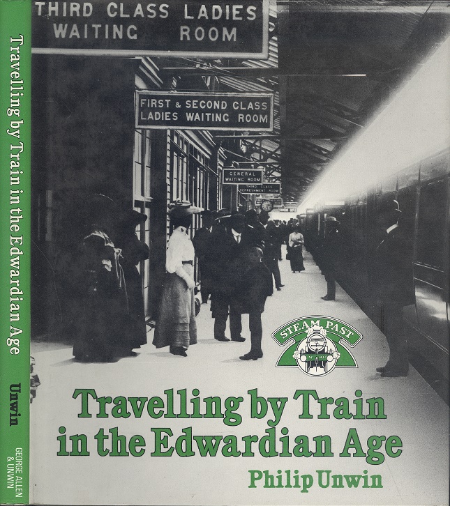 Travelling by Train in the Edwardian Age (Steam past) by Philip Unwin ...