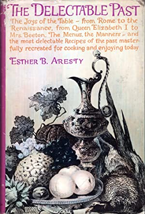 The Delectable Past by Aresty, Esther B.: Good Hardcover (1964 ...