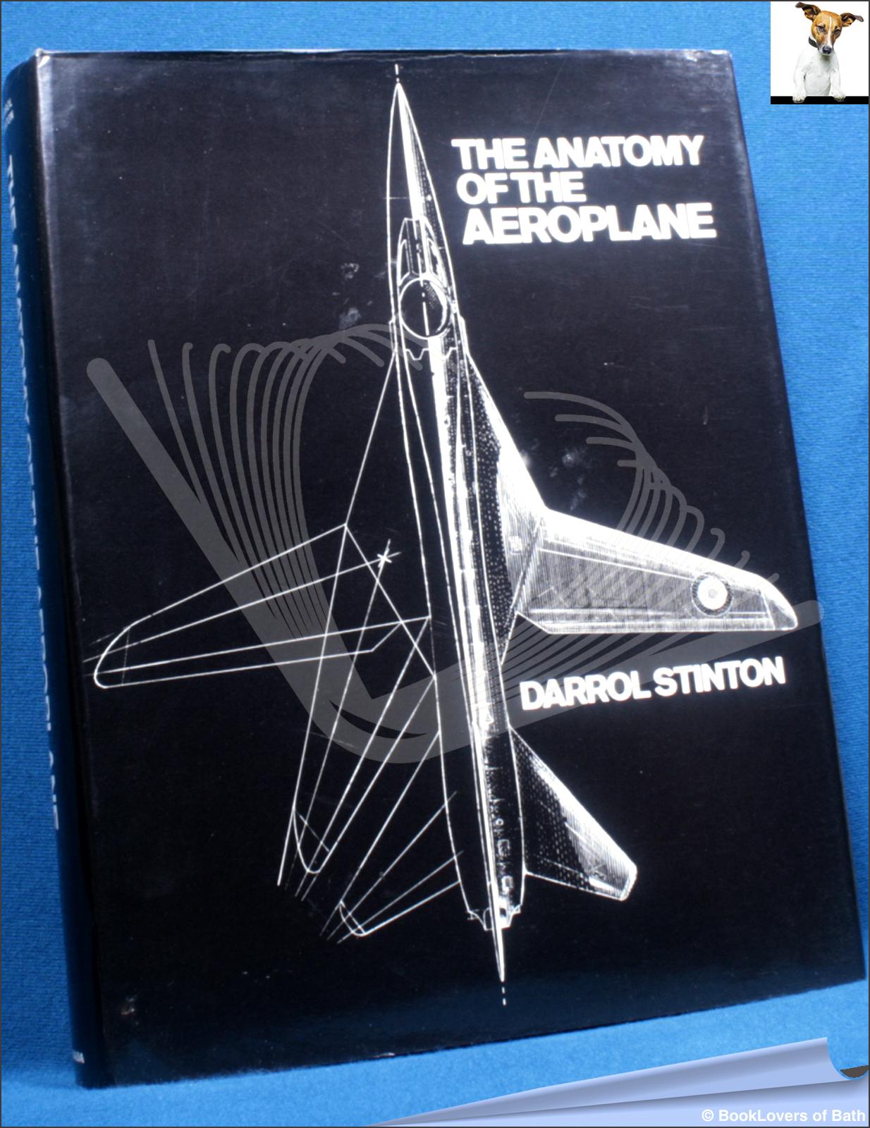 The Anatomy of the Aeroplane by Darrol Stinton: Hardback in Dust ...