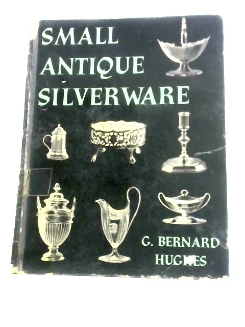 Small Antique Silverware by G. Bernard Hughes: Fair (1957) | World of ...