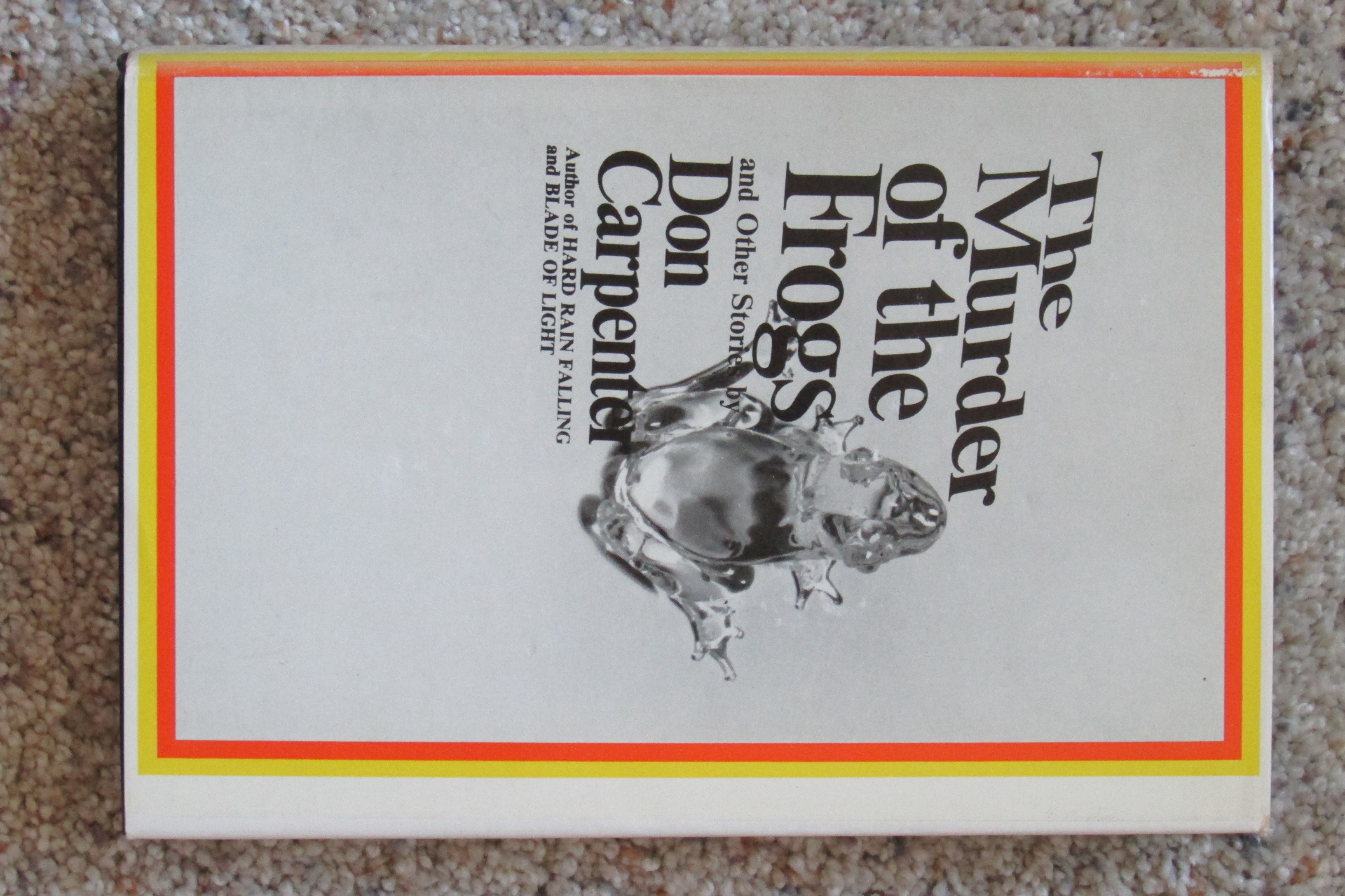 The Murder of the Frogs and Other Stories by Carpenter, Don: Fine ...