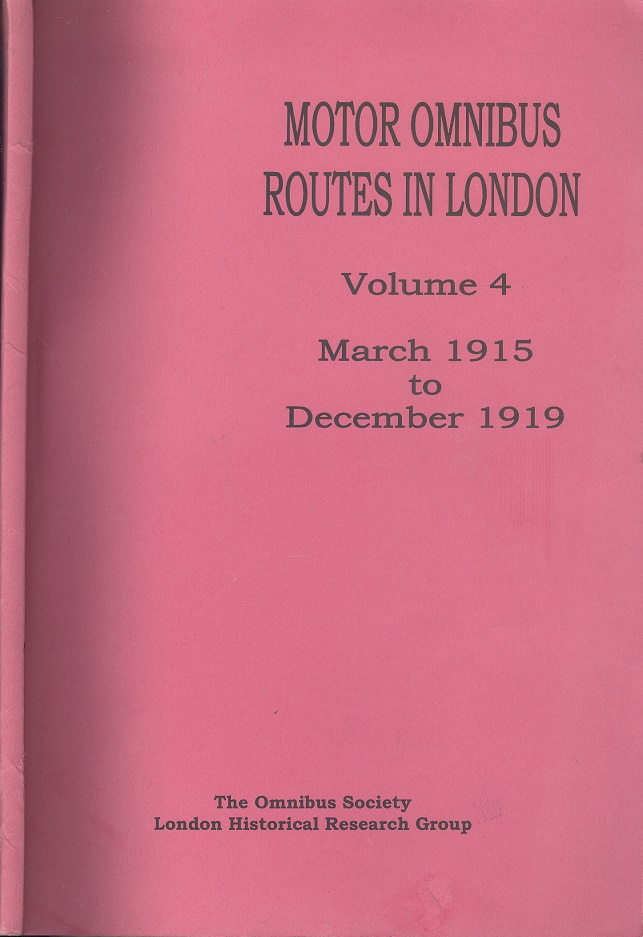 Motor Omnibus Routes in London: volume 4 - March 1915 - December 1919 ...