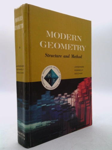 Modern Geometry: Structure and Method by Ray C. Jurgensen; Alfred J ...