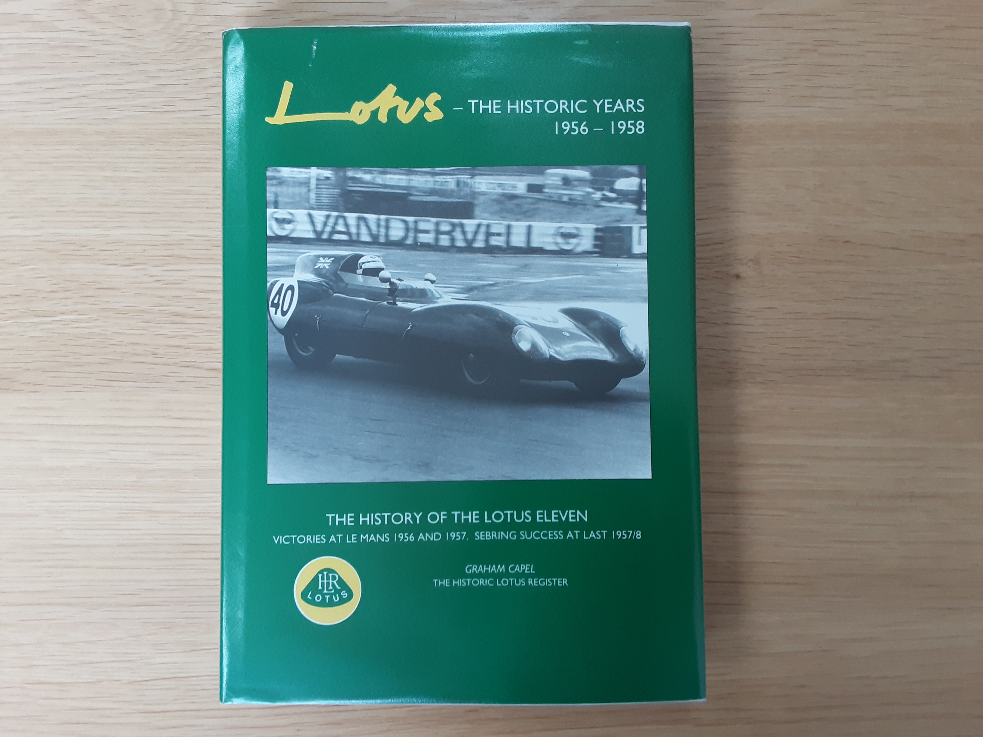 Lotus The Historic Years 1956-1958 The History of the Lotus Eleven ...