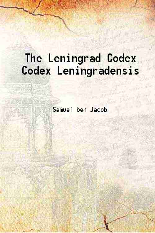 The Leningrad Codex Volume (Part. 2) 1008 [Hardcover] by Anonymous: New ...