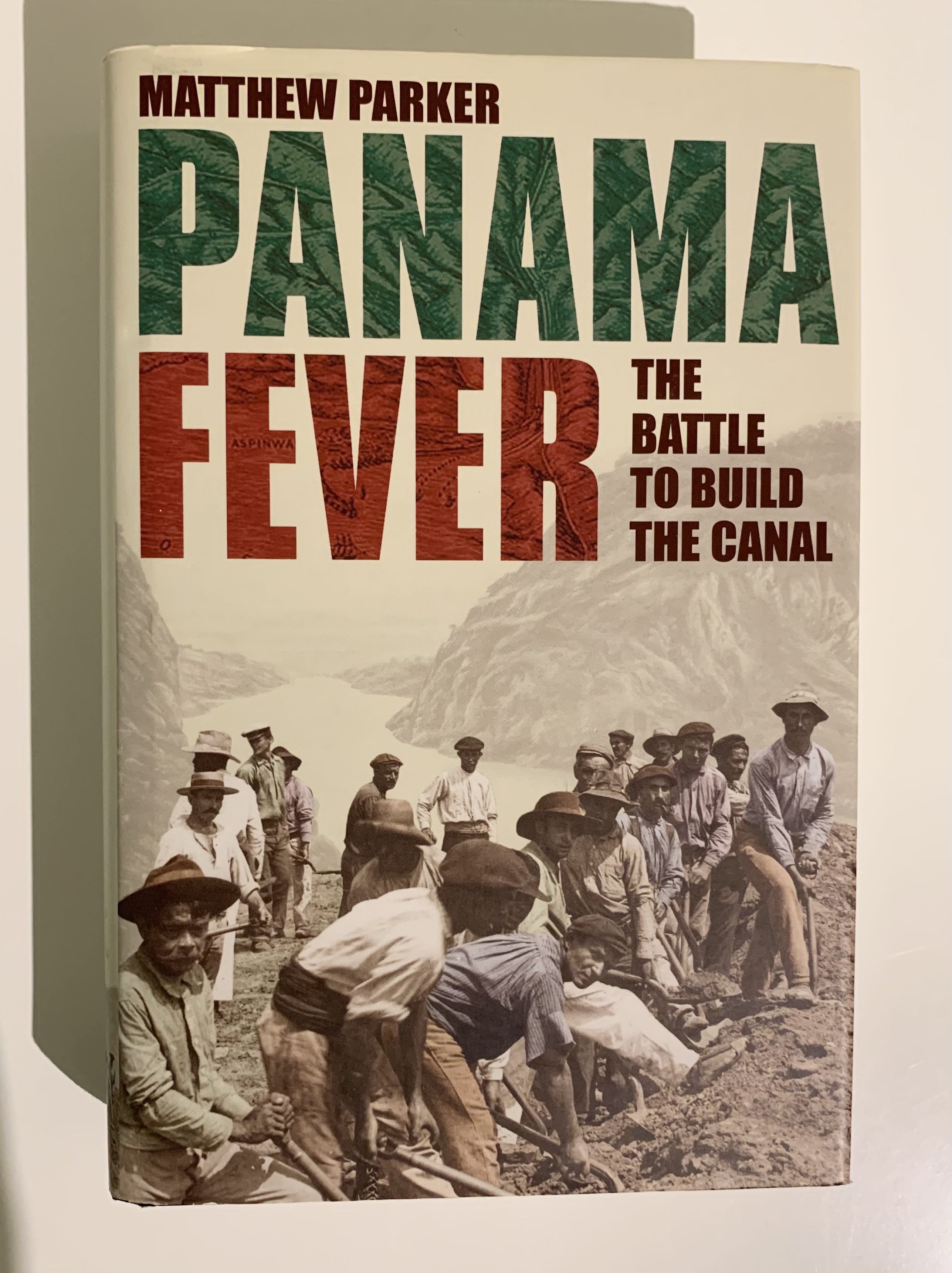 Panama Fever: The Battle to Build the Canal. by PARKER, Matthew ...