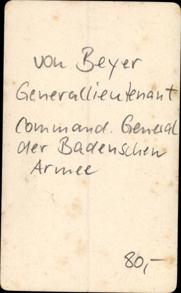 CdV Generallieutenant von Beyer, Command. General der Badenschen Armee ...