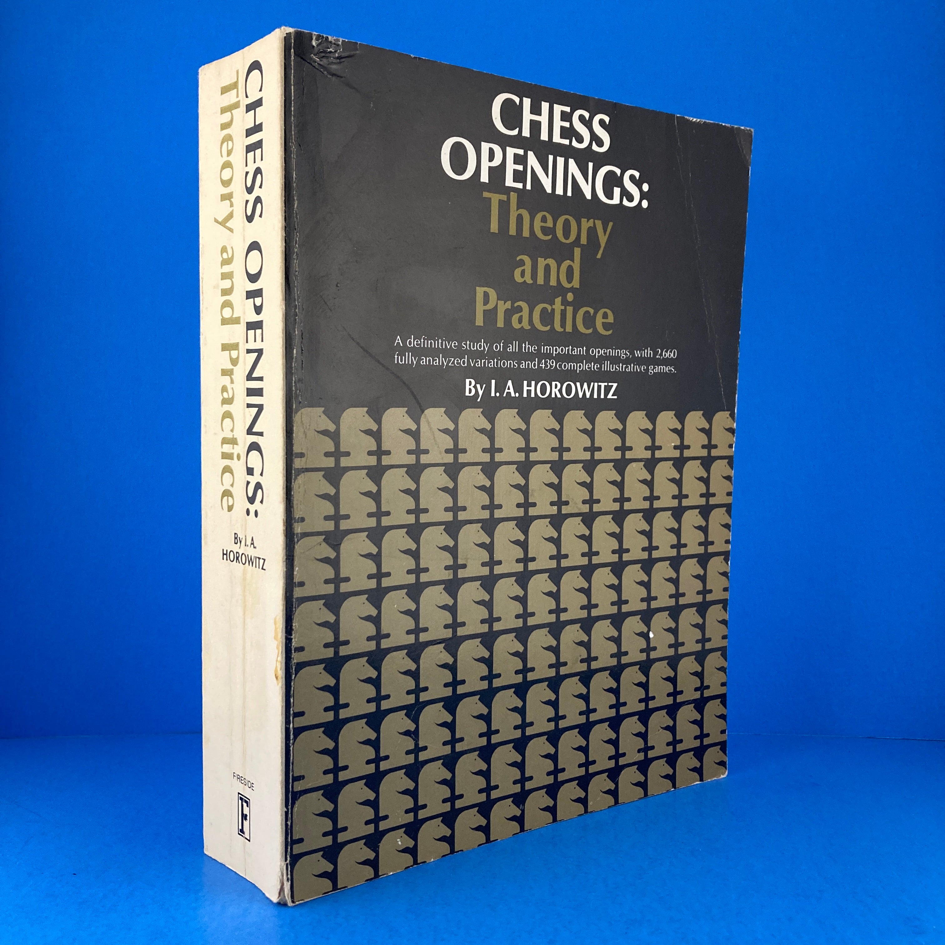 Chess Openings: Theory and Practice by I. A. Horowitz: Very good ... Chess Openings: Theory and Practice by I. A. Horowitz: Very good ...