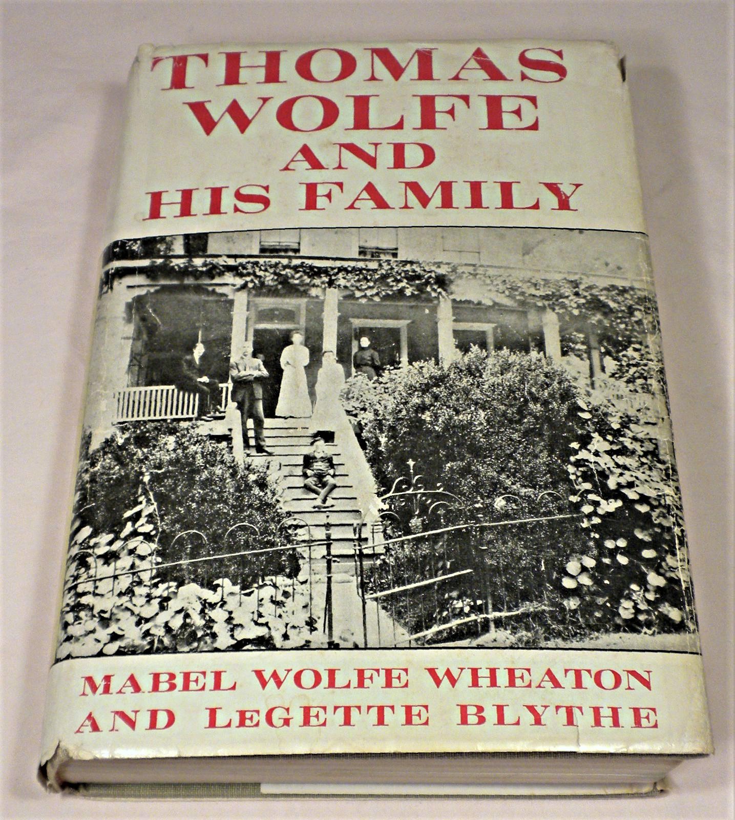 Thomas Wolfe and His Family by Mabel Wolfe Wheaton; LeGette Blythe ...