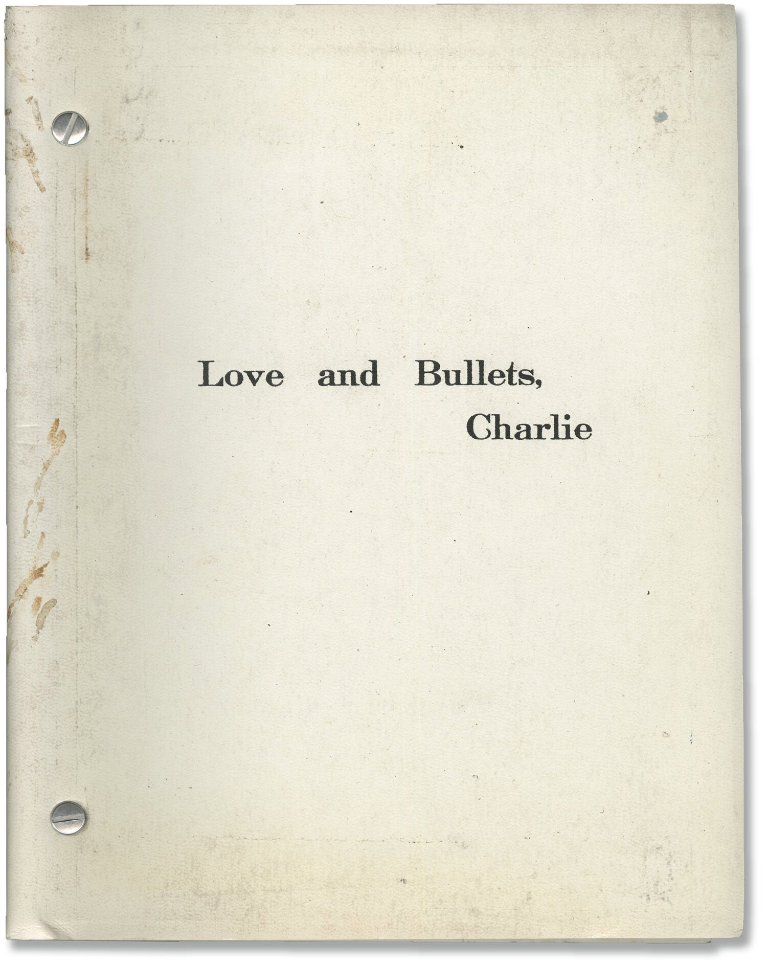 Love and Bullets [Love and Bullets, Charlie] (Original screenplay for ...