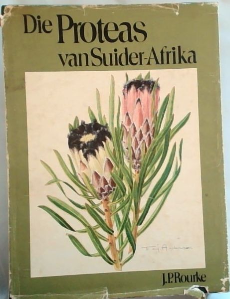 Die Proteas Van Suider-Afrika by Rourke, John P.: Good (1980) First ...