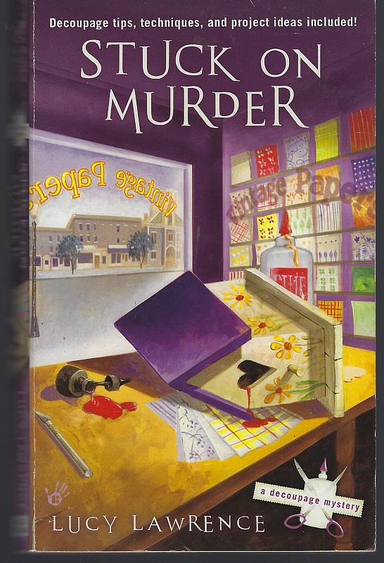 STUCK ON MURDER by Lawrence, Lucy: Paperback (2009) First Edition ...