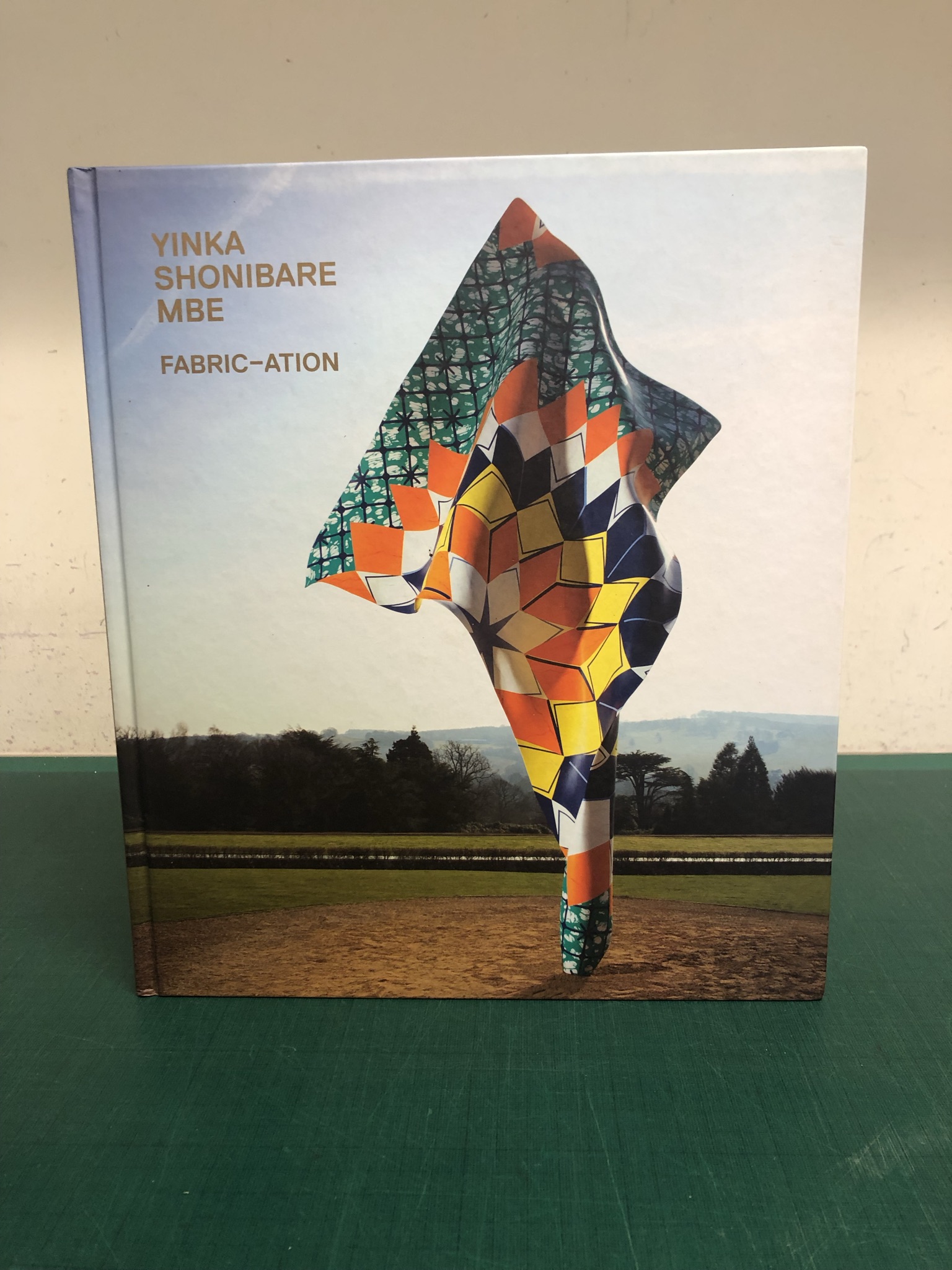 YINKA SHONIBARE MBE FABRIC-ATION; by Shonibare [Yinka]: Very Good ...