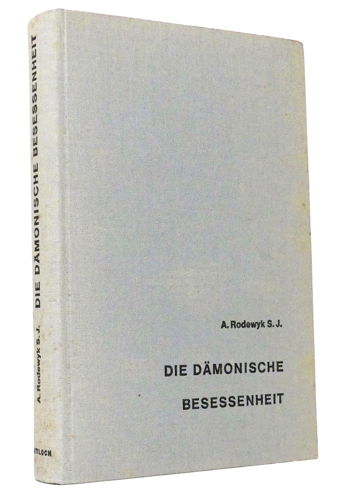 Die dämonische Besessenheit : In der Sicht des Rituale Romanum Rodewyk ...