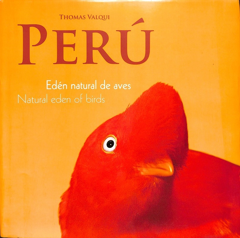 PERÚ EDÉN NATURAL DE AVES (CASTELLANO E INGLÉS). by THOMAS VALQUI: TAPA ...