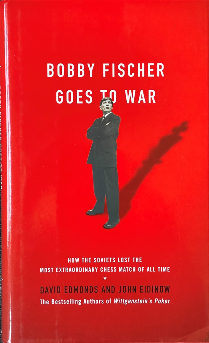 Bobby Fischer Goes to War How the Soviets Lost the Most Extraordinary ...